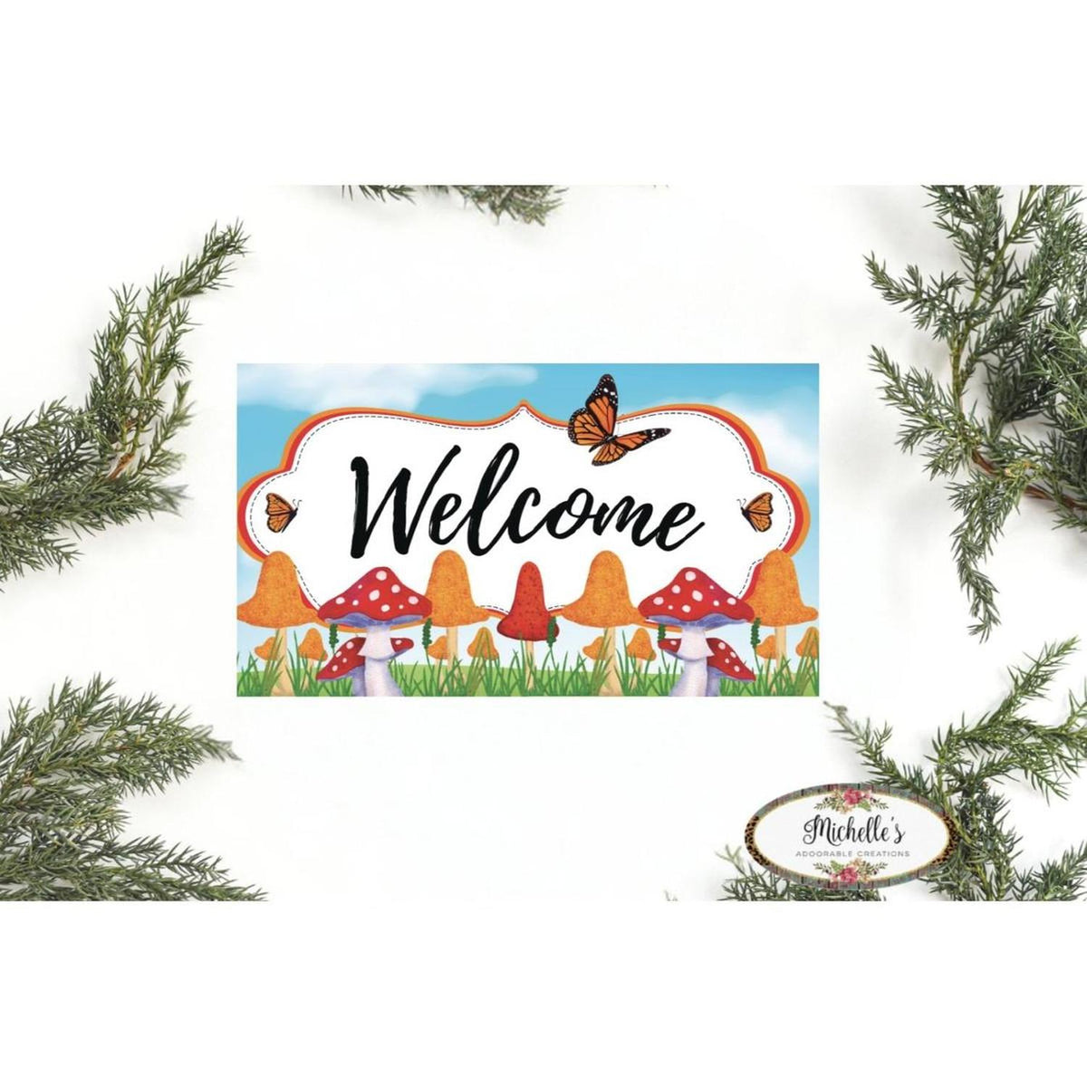 Shop our 12in Waterproof Sign: Welcome Monarch Mushroom Sign